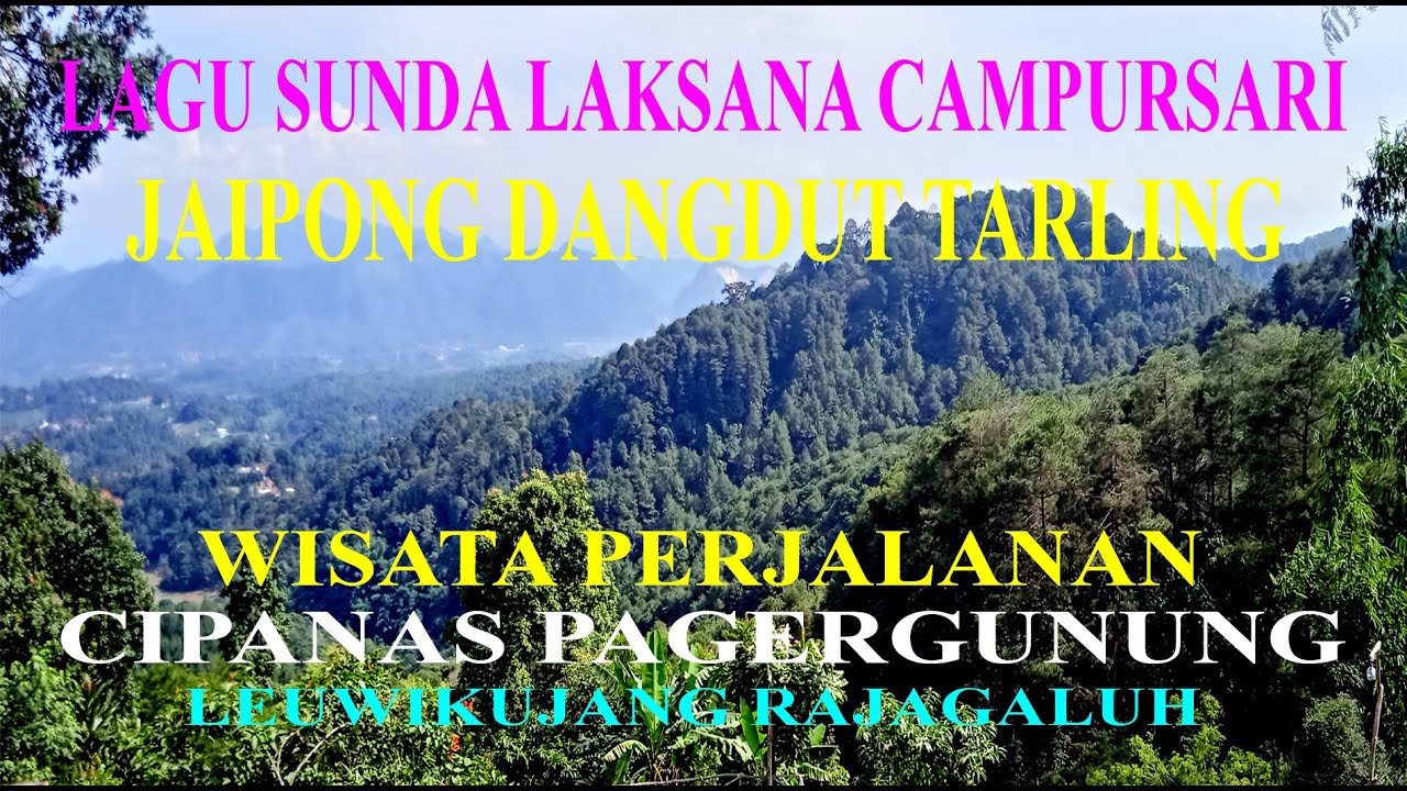 LAGU SUNDA LAKSANA CAMPURSARI Jaipong Dangdut Tarling Wisata Perjalanan ...