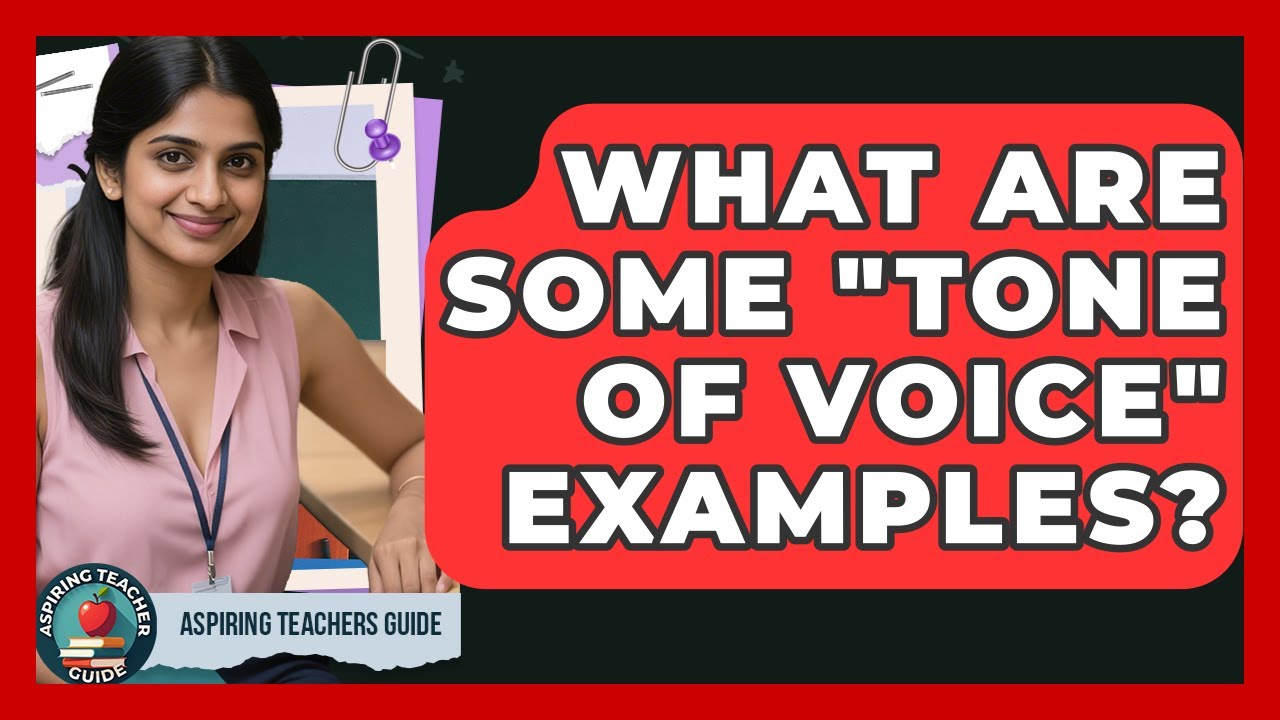 What Are Some "tone Of Voice" Examples? - Aspiring Teacher Guide - YouTube