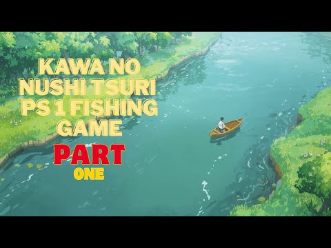 KAWA NO NUSHI TSURI - HIKYIOU O MOTOMETE (Fishing Games River King ...