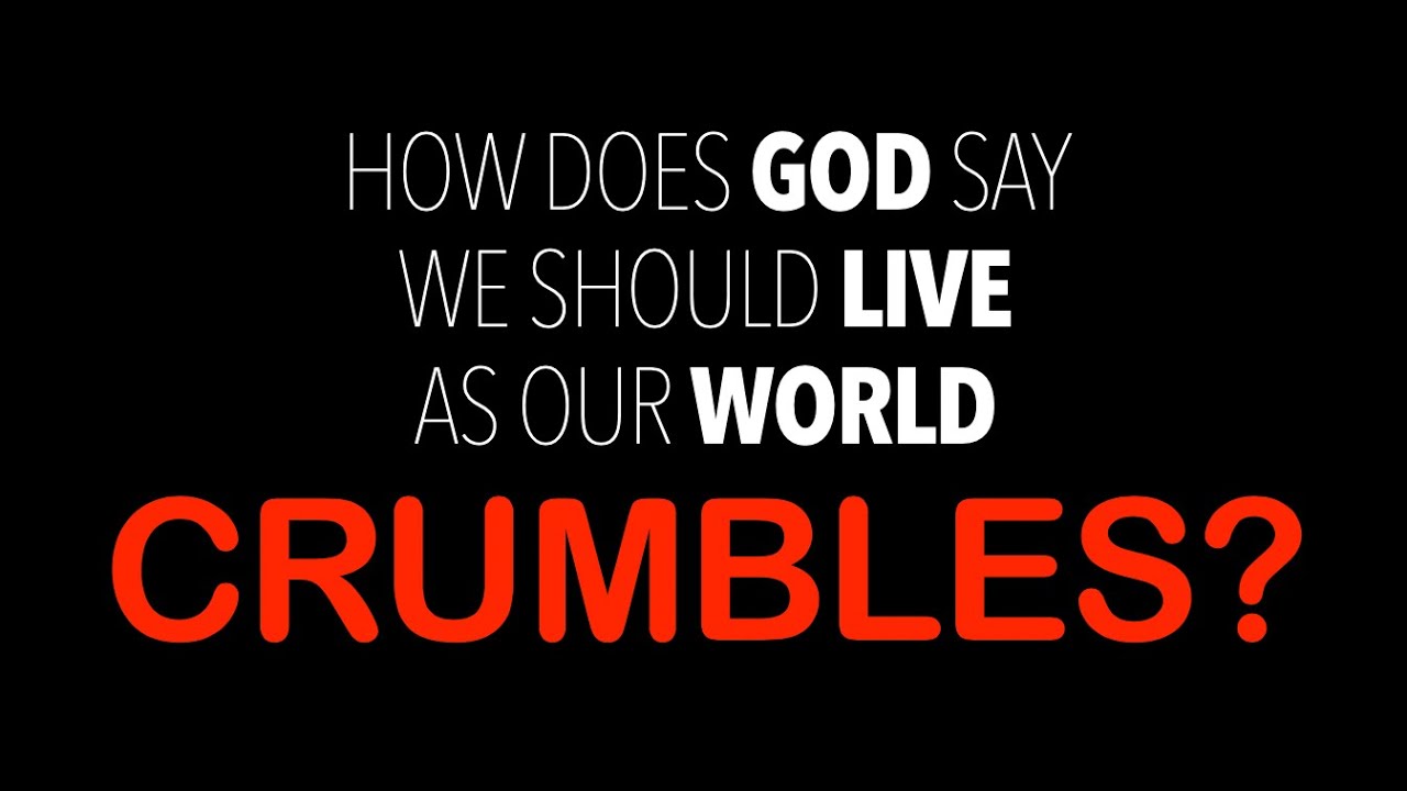 MY PERSONAL CHALLENGE TO EACH OF YOU--LIVING IN THIS CRUMBLING WORLD ...