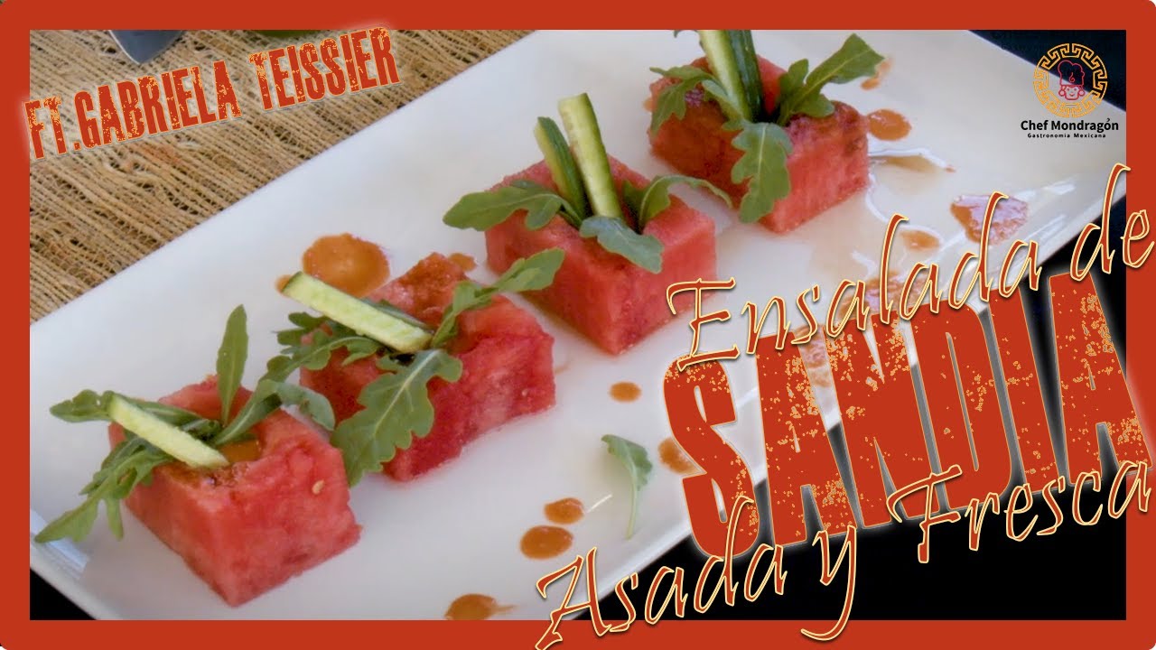Ep.10 - Ensalada de sandia, asada y fresca - Ft Gabriela Teissier ...