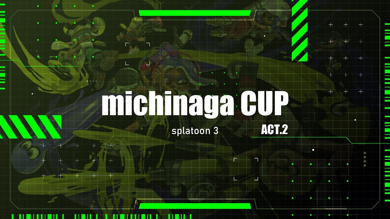 【michinaga CUP act.2 splatoon3】スクリムDAY2→参加型 - YouTube