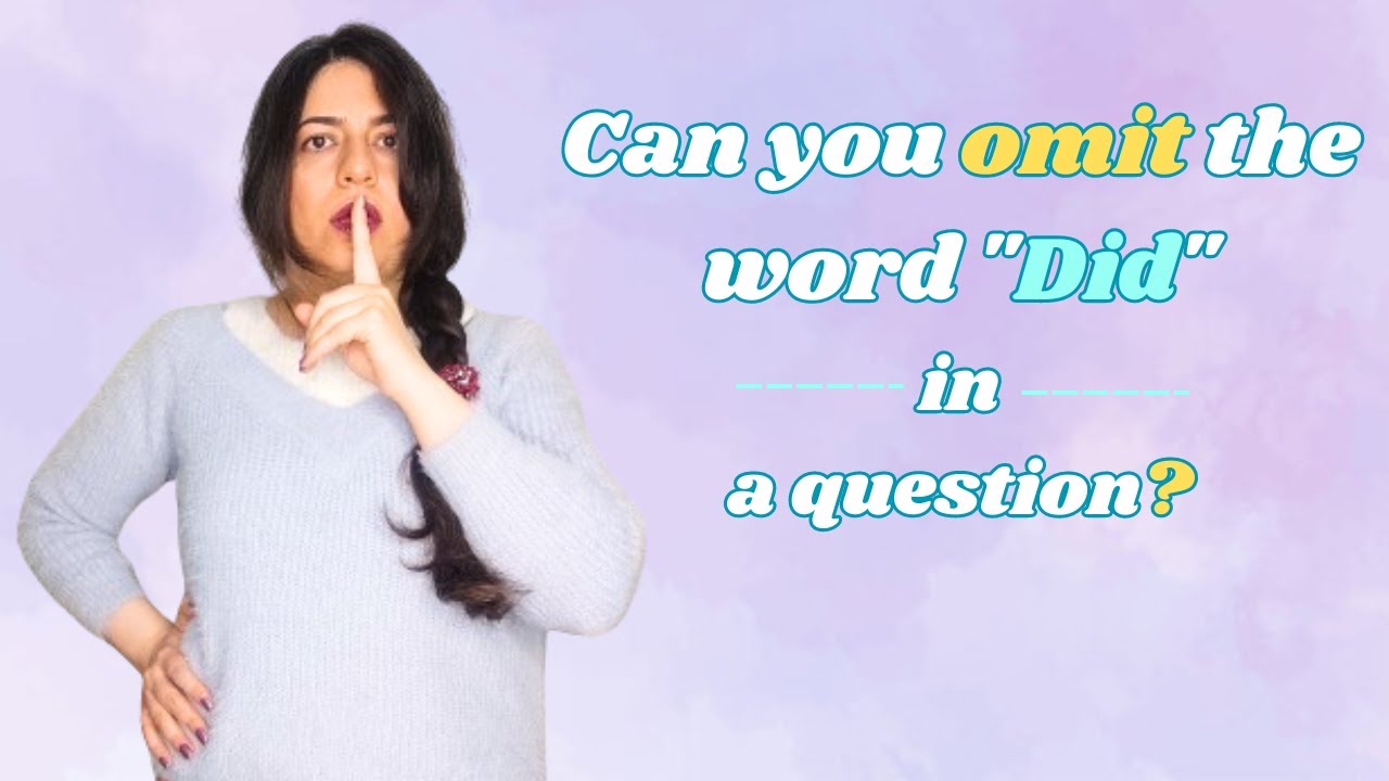 When can you omit the word 'did' from a question?: English Grammar For ...