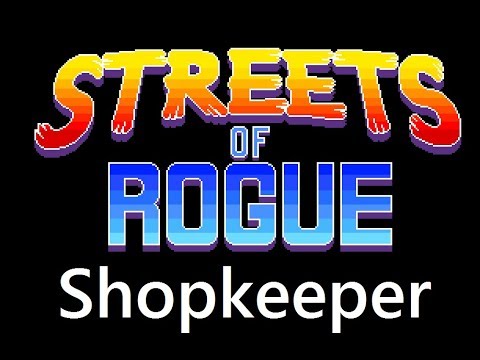 Streets of Rogue: Shopkeeper - YouTube
