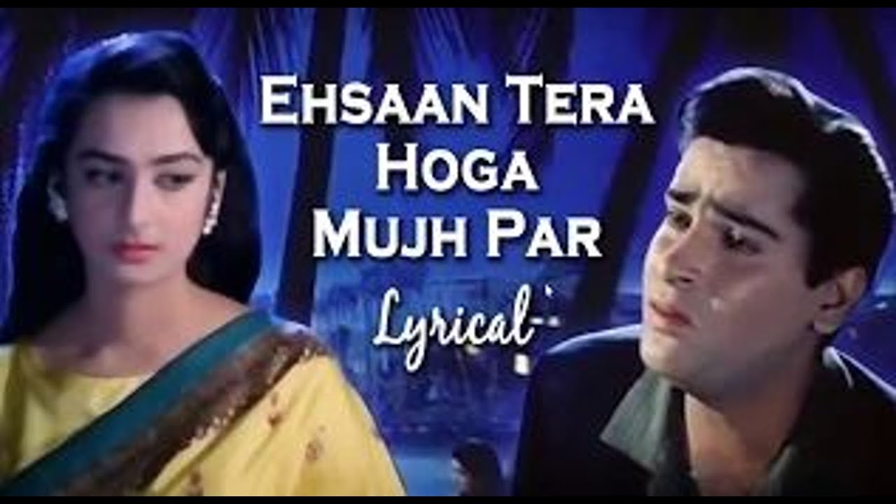 EHSAN TERA HOGA MUJH PAR - YouTube