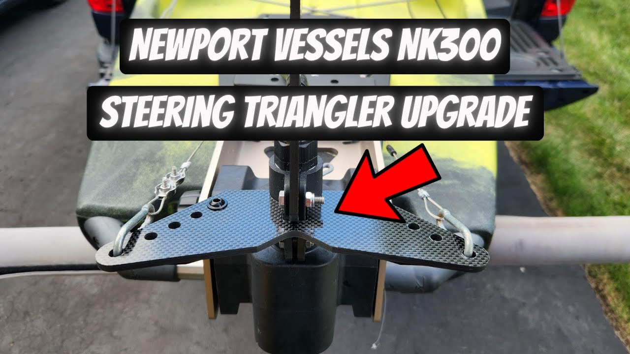 Newport Vessels NK300 Steering Triangle Upgrade. Big Bass Chris Designs ...