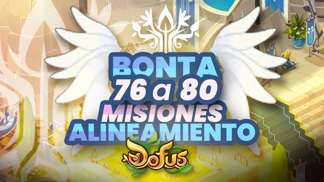 Guía actualizada 2023! Misiones alineamiento Bontariano del 76 a 80 DOFUS 2023 - YouTube
