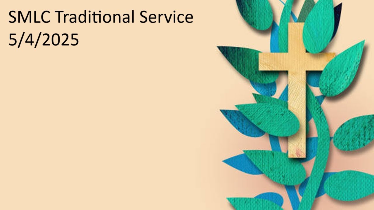 SMLC Traditional Service 5/4/2025 - YouTube
