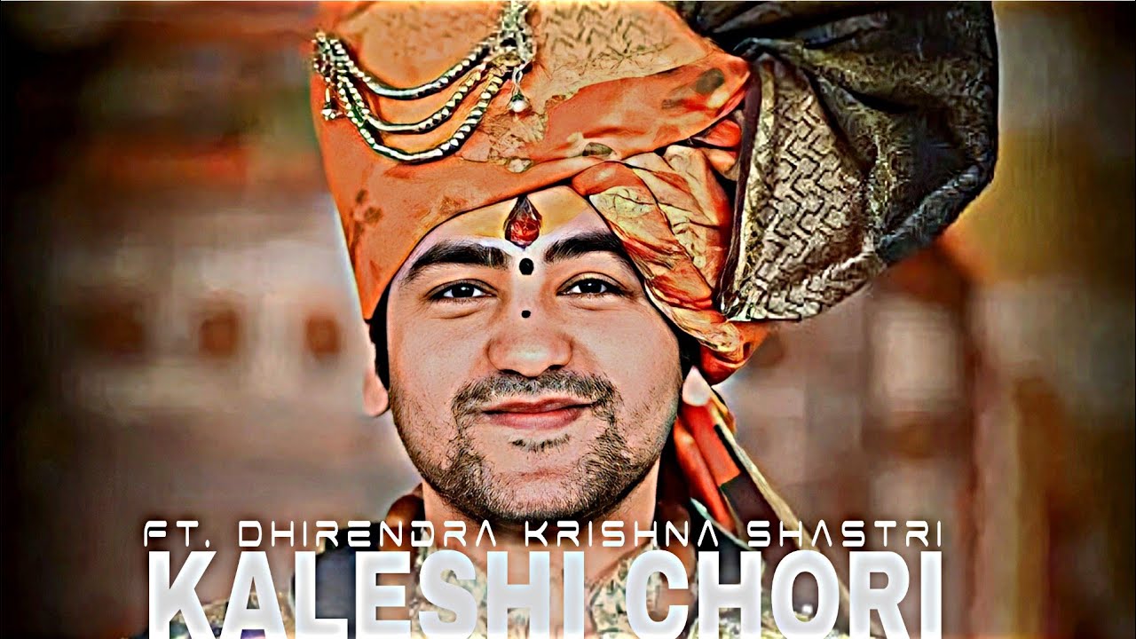 Kaleshi Chori Dhirendra Krishna Shastri Ji ЁЯЩП я╕Пft Dhirendra Krishna Shastrisong Kaleshi
