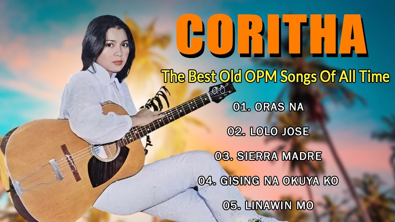 CORITHA Nonstop Opm Tagalog Song - Filipino Music - Coritha Greatest ...