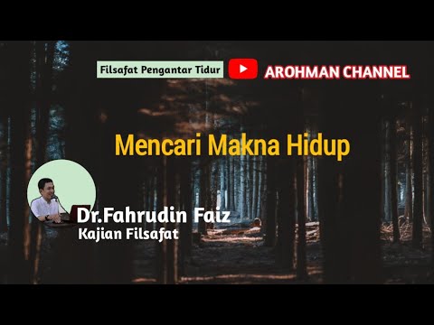 Mencari Makna Hidup | Kajian Filsafat | Dr.Fahrudin Faiz - YouTube