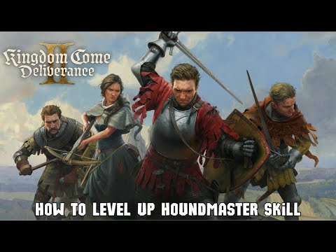 How to Level Up Houndmaster Skill - Kingdom Come: Deliverance II (KCD2)