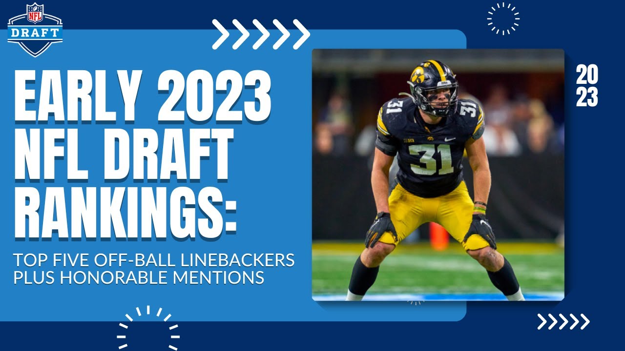 NFL Draft Off-Ball Linebacker Rankings 1.0 | 2023 NFL Draft Position ...