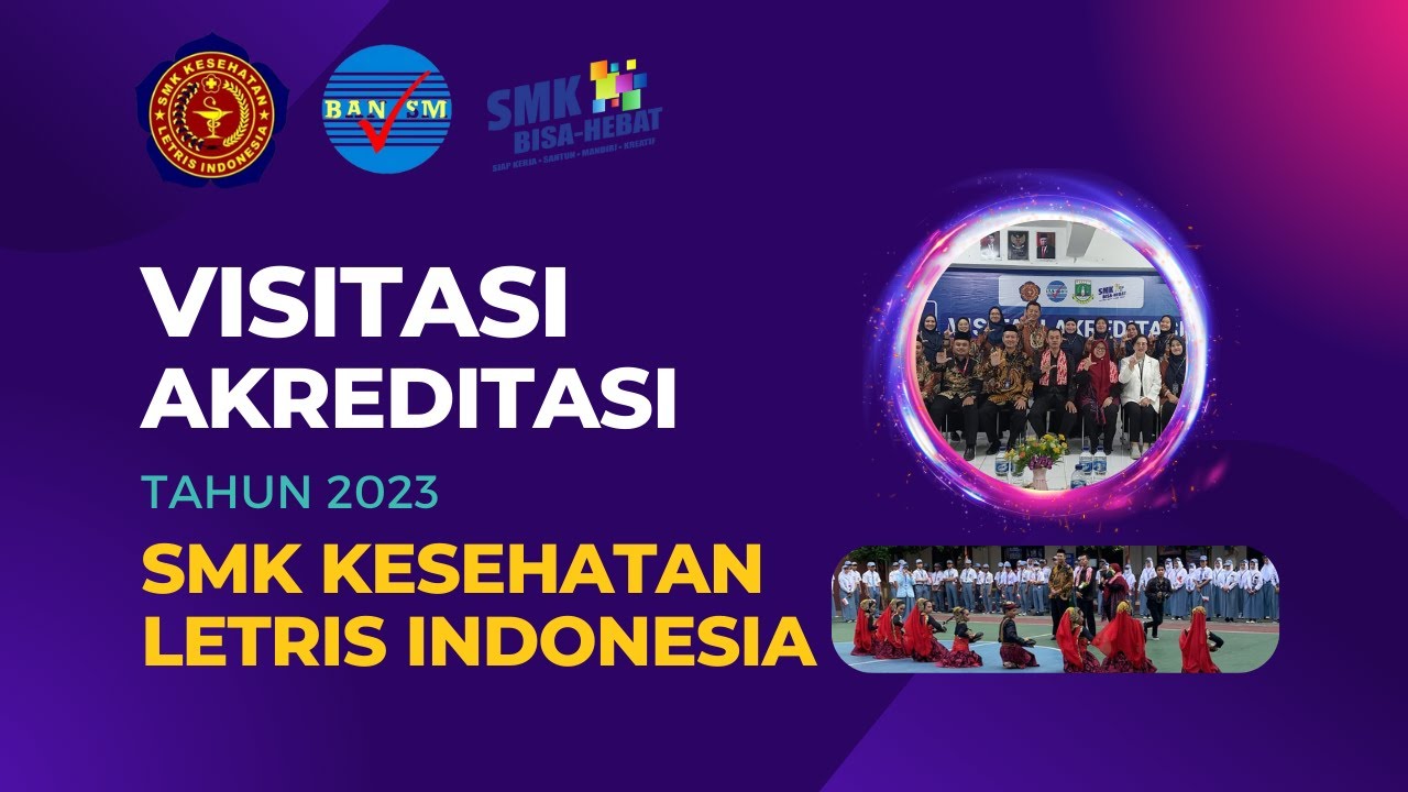 VISITASI AKREDITASI SMK KESEHATAN LETRIS INDONESIA _ TH 2023 - YouTube