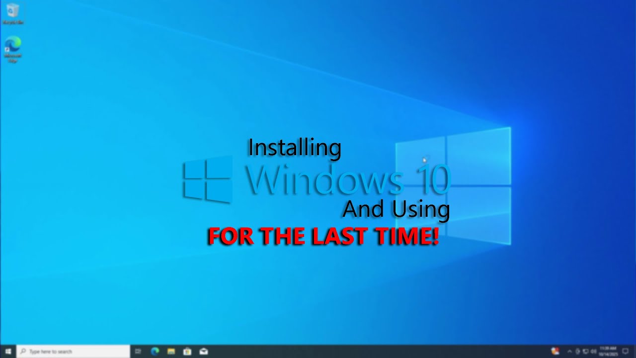 Installing and using Windows 10 for the last time. - YouTube