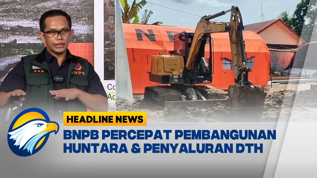 [HEADLINE NEWS, 03/01] BNPB Percepat Pembangunan Huntara untuk Korban ...
