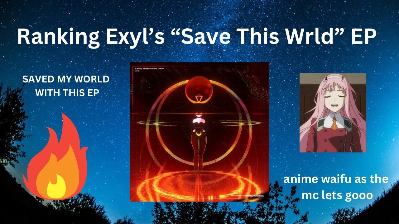 Ranking Exyl’s “Save This Wrld” EP (EP/LP Ranking #2) - YouTube