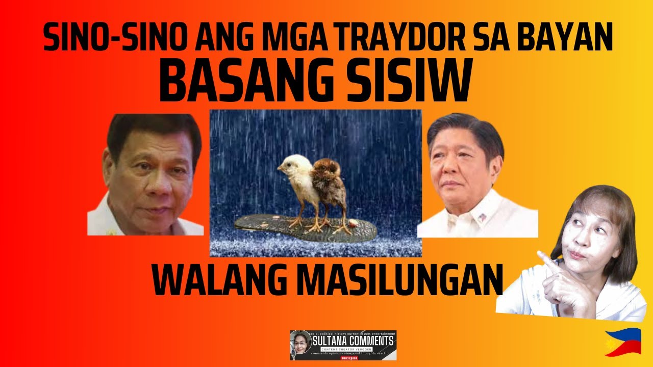SINO-SINO ANG MGA TRAYDOR SA BAYAN: Bayan parang BASANG SISIW na WALANG ...
