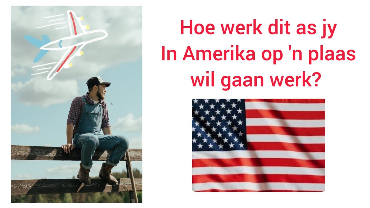Hoe werk dit as ek in Amerika op 'n plaas wil werk? #h2a - YouTube
