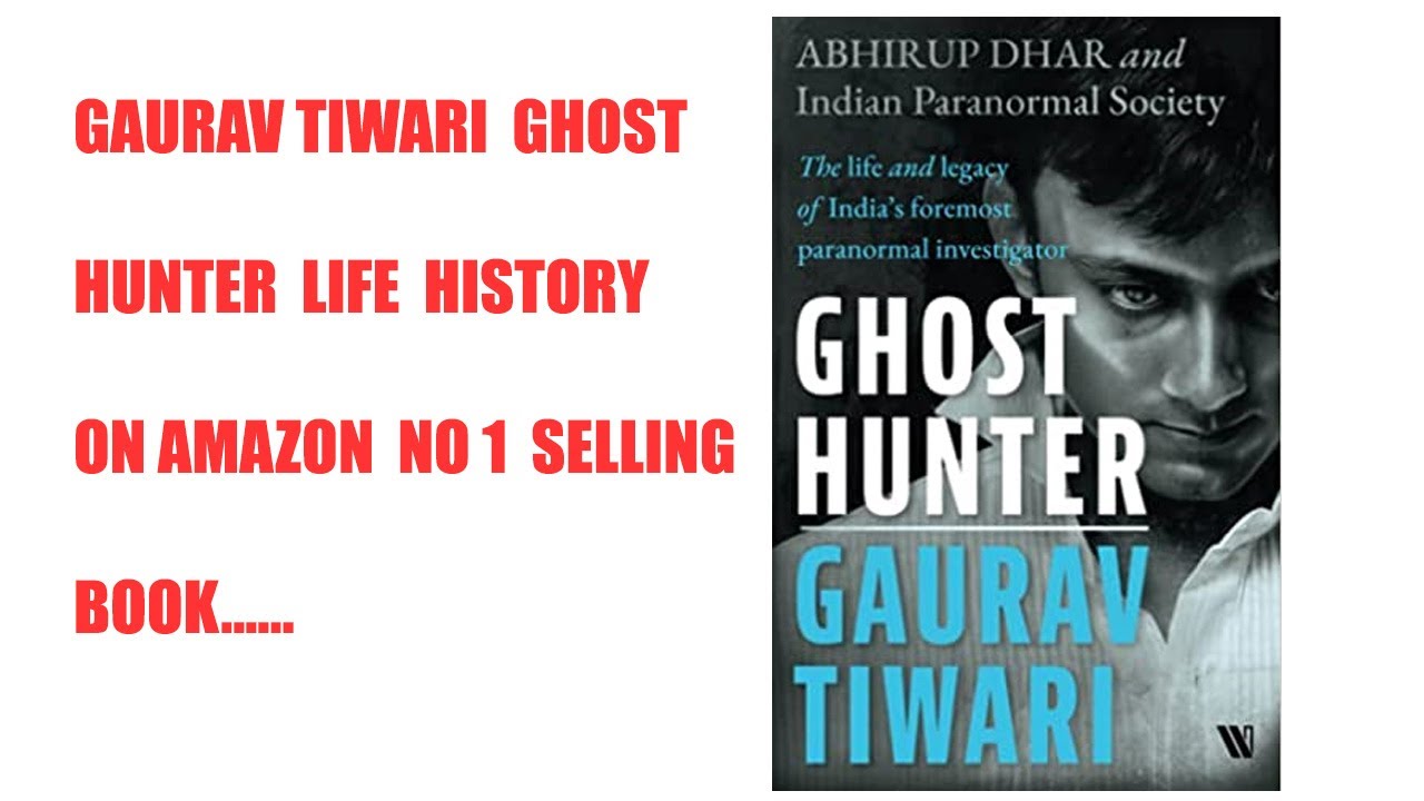 GAURAV TIWARI PARANORMAL MYSTERIES BUSTED |GHOST HUNTER GAURAV TIWARI ...