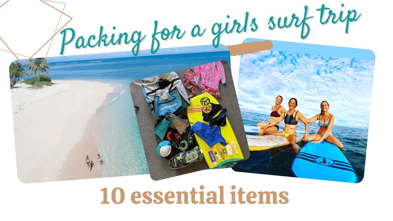 Packing for a girls surf trip - 10 Essential items - YouTube