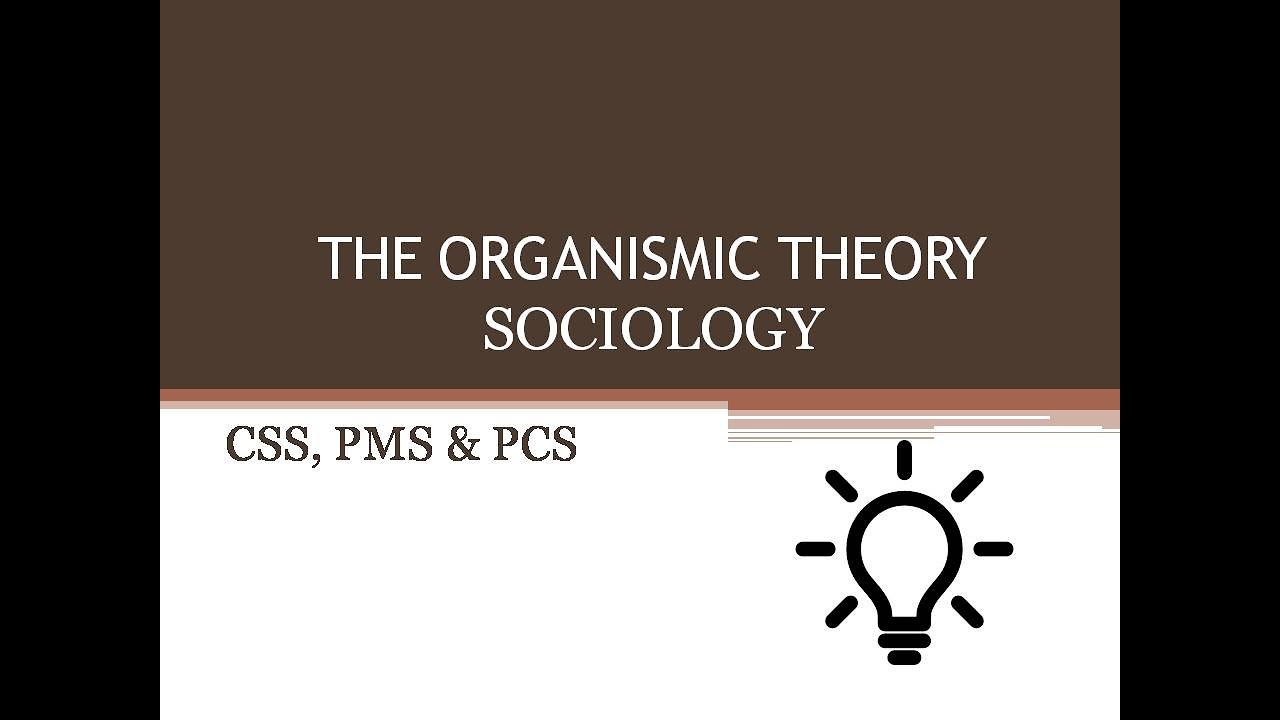 Organismic theory | Sociology | CSS | PMS | PCS | - YouTube