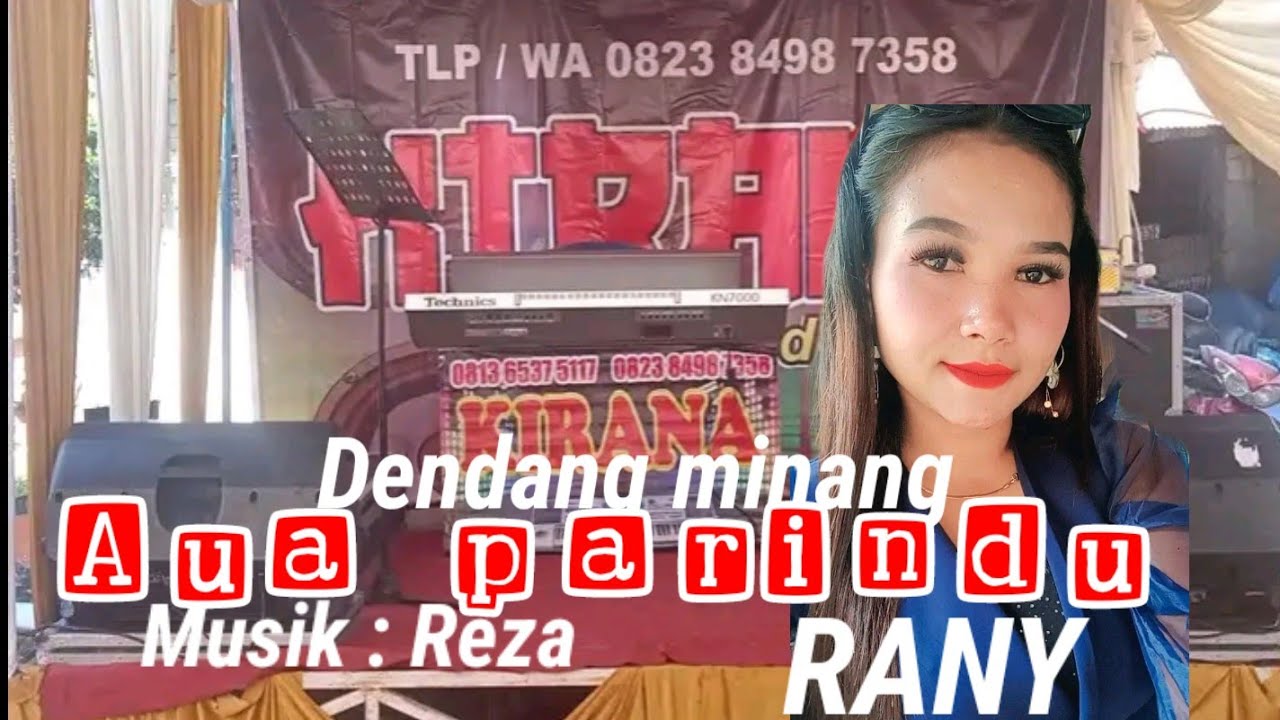 Dendang Minang AUA PARINDU _RANY_ Live orgen tunggal KIRANA MUSIK ...