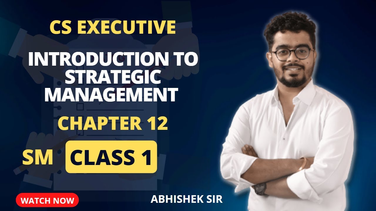 CS Executive |SM |Chapter 12| Introduction to Strategic Management ...