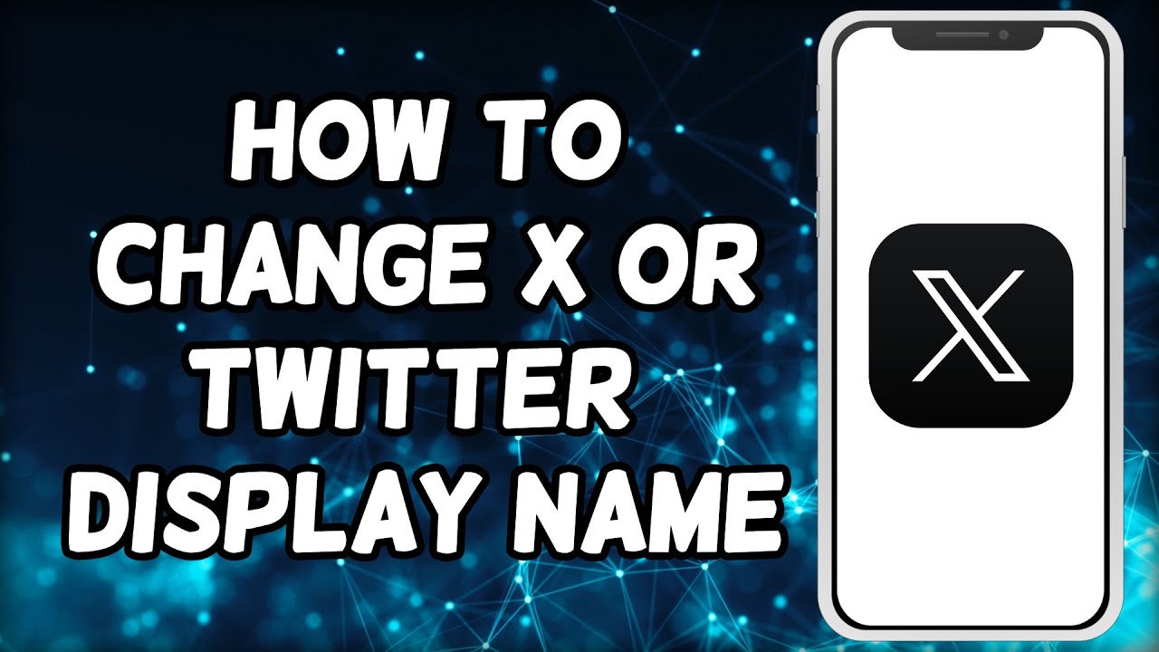 How To Change X (Twitter) Display Name (2024) - YouTube