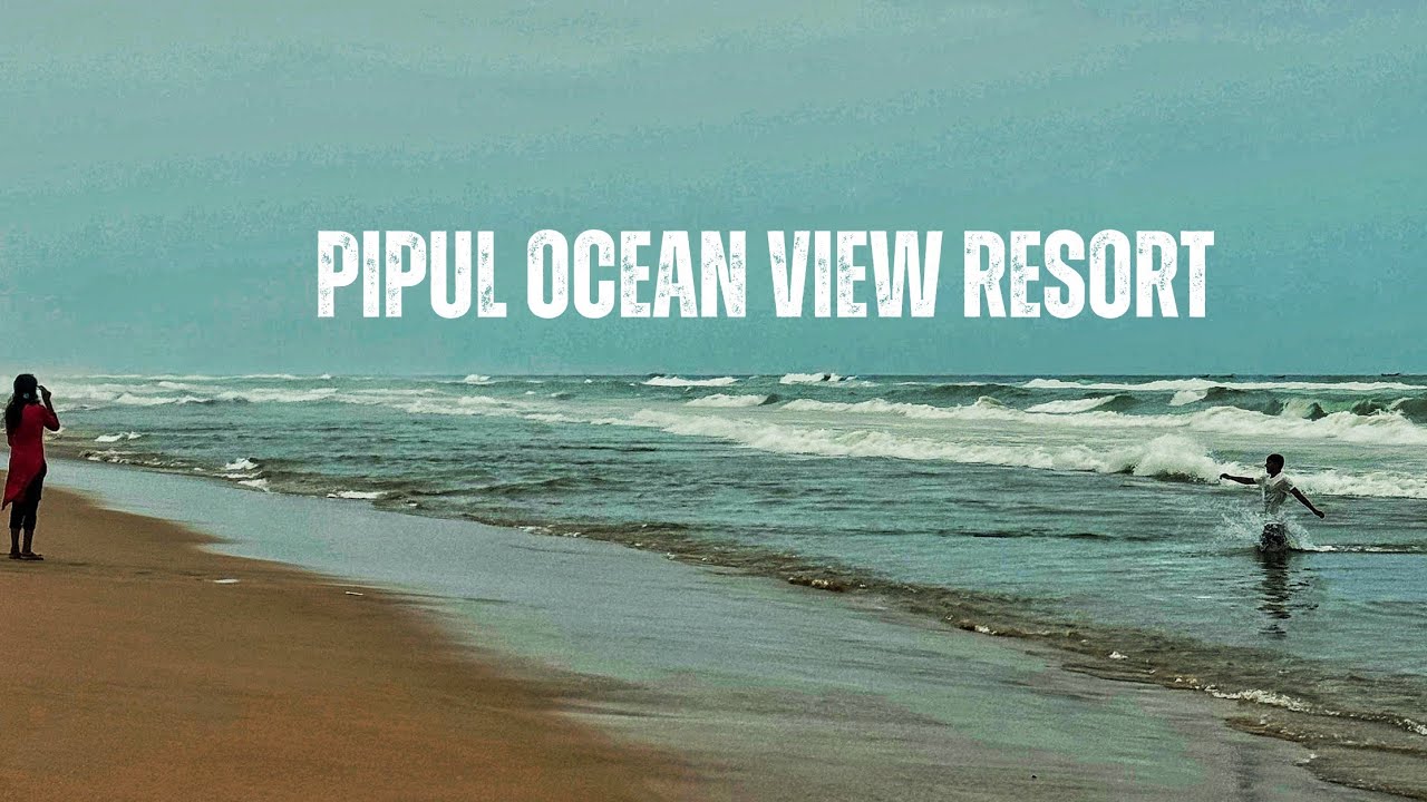 Pipul Ocean View Resort || Review n Tour || Best resort in Puri ...