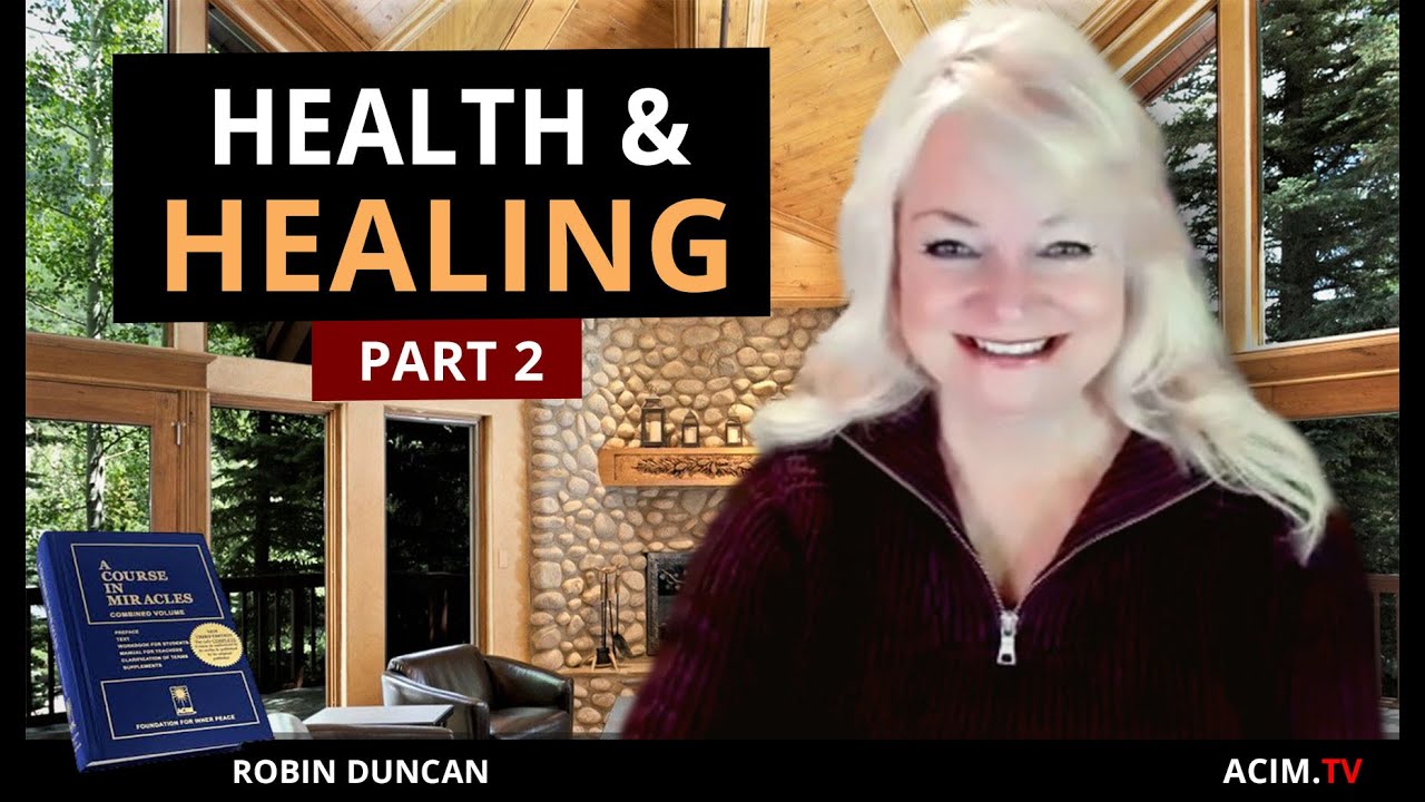 ACIM.TV Church Service - Health & Healing (Part 2) with Robin Duncan ...