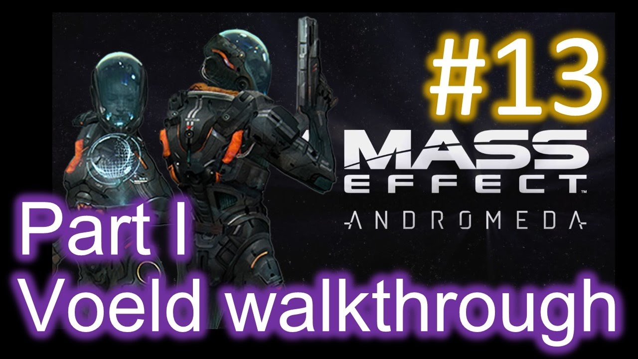 Voeld walkthrough Part I (target outpost) | Mass Effect:Andromeda Live ...