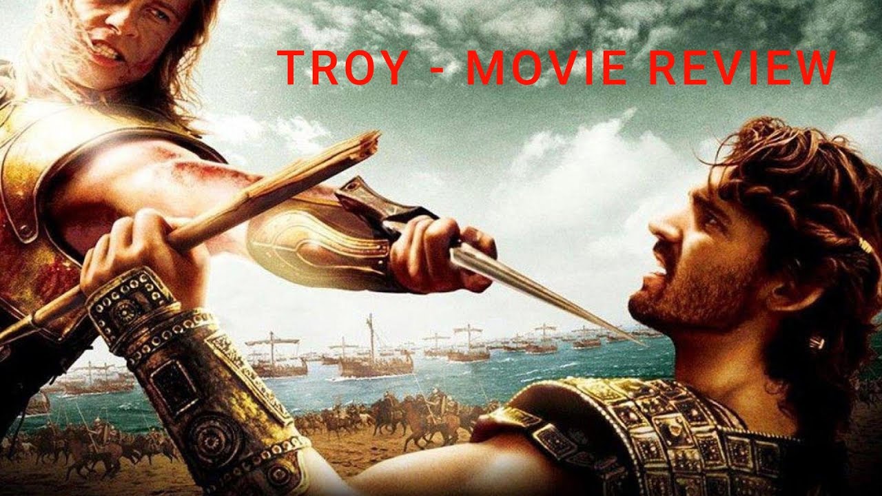 Troy - Movie Review - YouTube