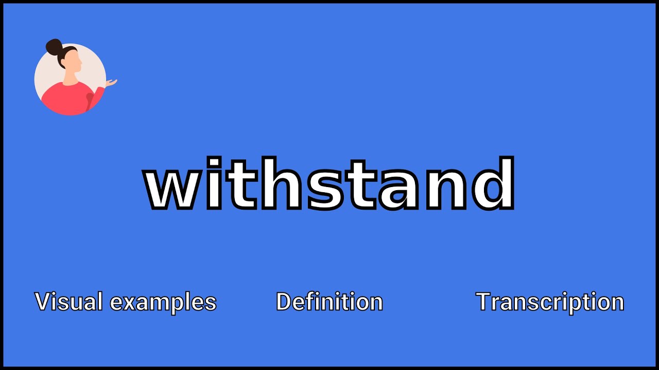 WITHSTAND - Meaning and Pronunciation - YouTube