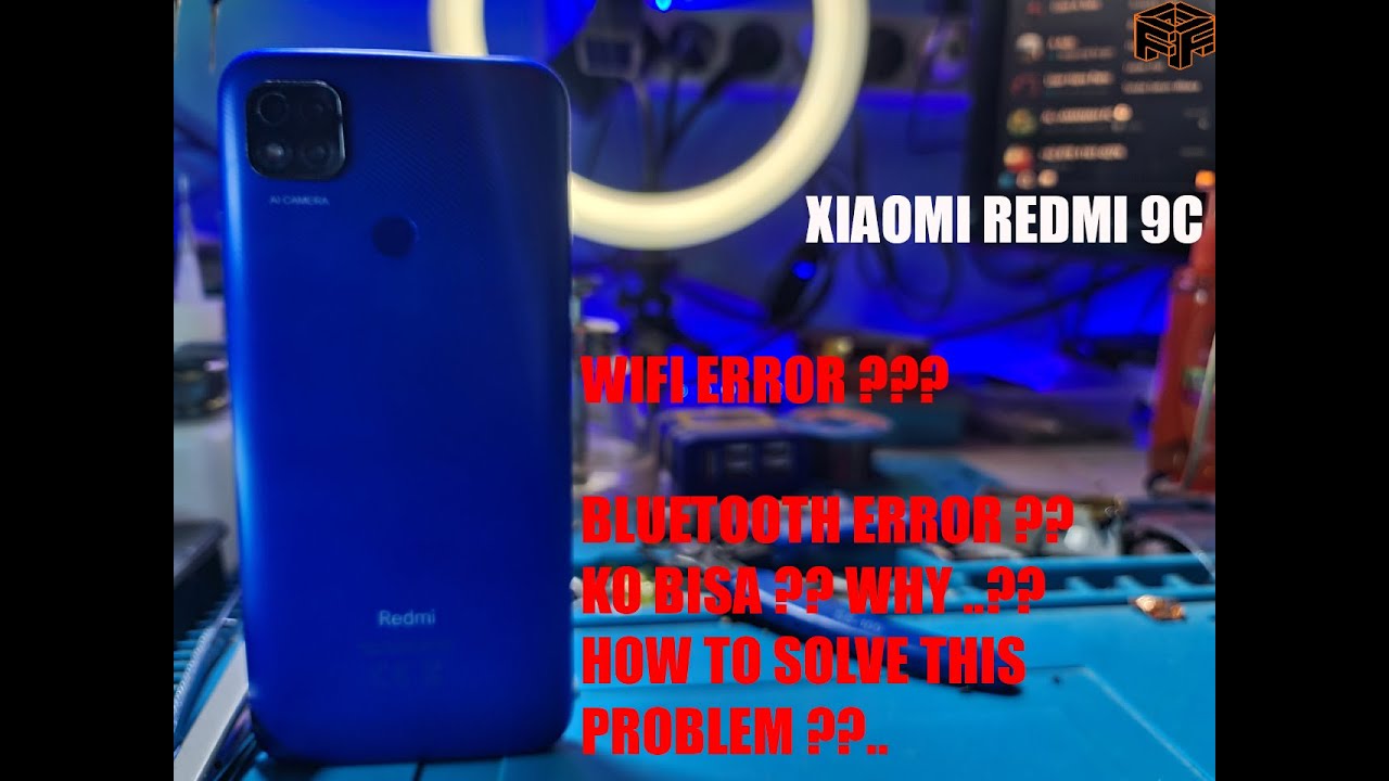 XIAOMI REDMI 9C -- WIFI ERROR ? BLUETOOTH ERROR ? KO BISA ?? BAGAIMANA ...