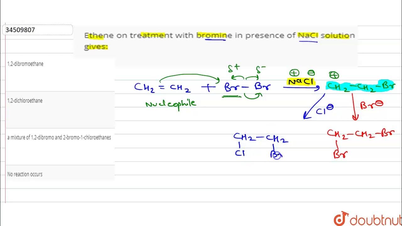 Ethene on treatment with bromine in presence of NaCI solution gives: - YouTube