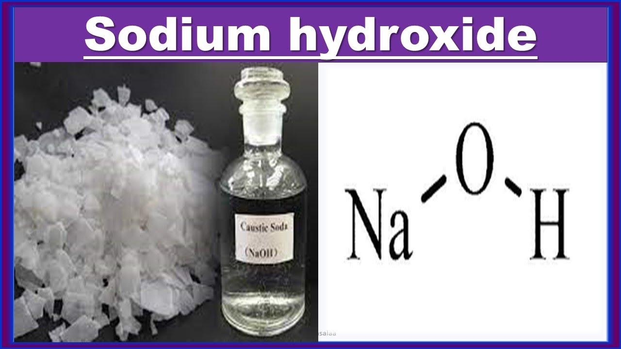 Sodium Hydroxide || Properties of Sodium Hydroxide || Uses of Sodium ...