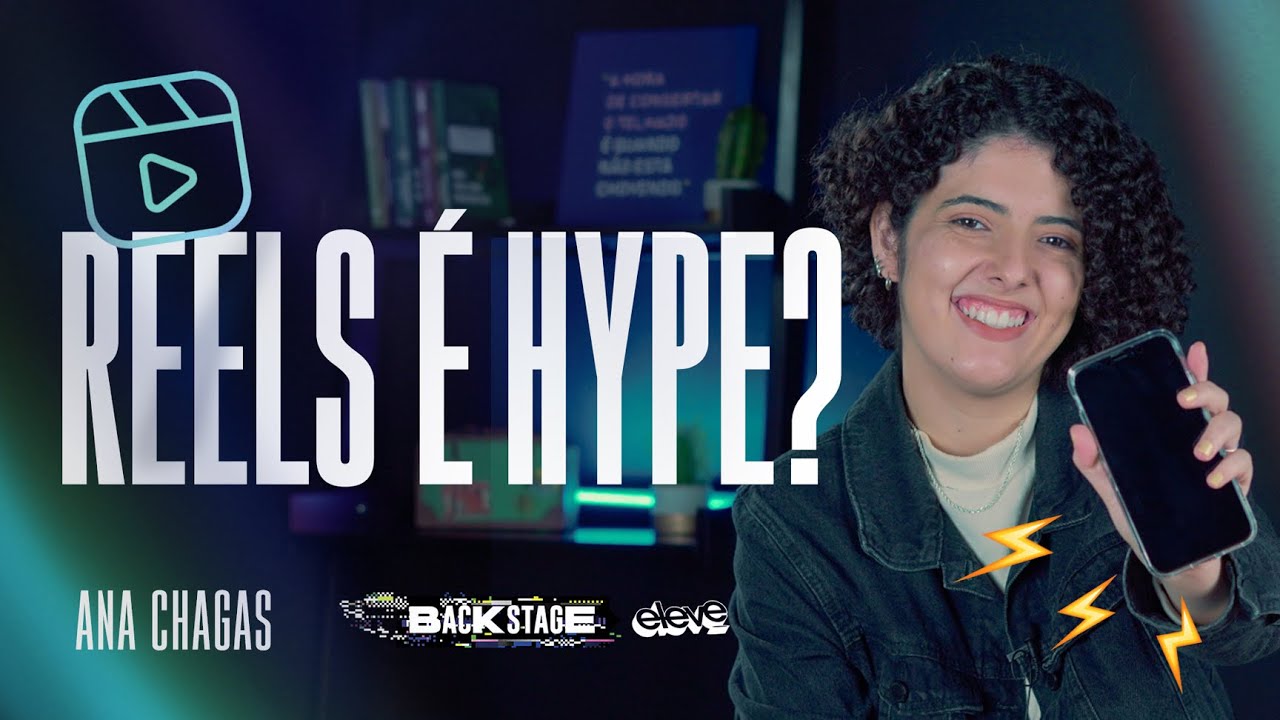 REELS É HYPE? | BACKSTAGE ELEVE #06 Ana Chagas - YouTube