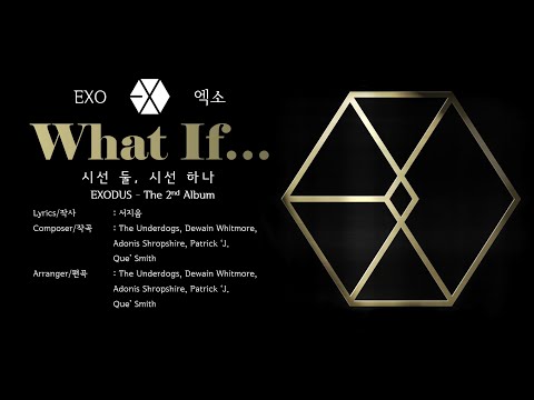 엑소 (EXO) - 시선 둘, 시선 하나 (What If..) [LYRICS HAN-ROM-ENG]