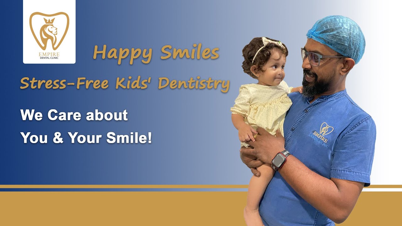 Happy Smiles: Stress-Free Kids' Dentistry at Empire Dental Clinic - YouTube