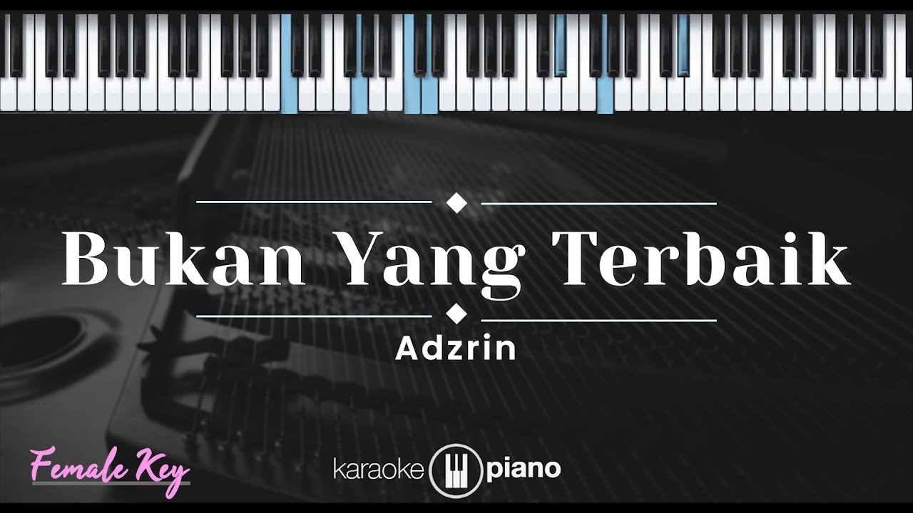 Bukan Yang Terbaik - Adzrin (KARAOKE PIANO - FEMALE KEY) - YouTube