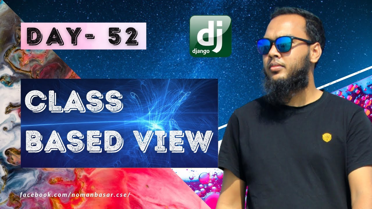 Day 52 What Is Class Based View How To Create It YouTube Day 52 What Is Class Based View How To Create It YouTube
