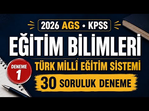 2026 MEB AGS-KPSS | EĞİTİM BİLİMLERİ VE TÜRK MİLLİ EĞİTİM SİSTEMİ | Deneme 1 ( Çözümlü 30 soru)