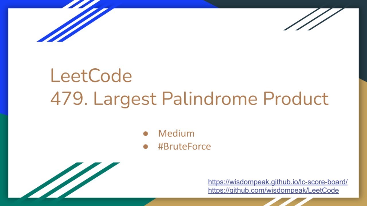 479 Largest Palindrome Product 6 26 2021 YouTube 479-largest-palindrome-product-6-26-2021-youtube