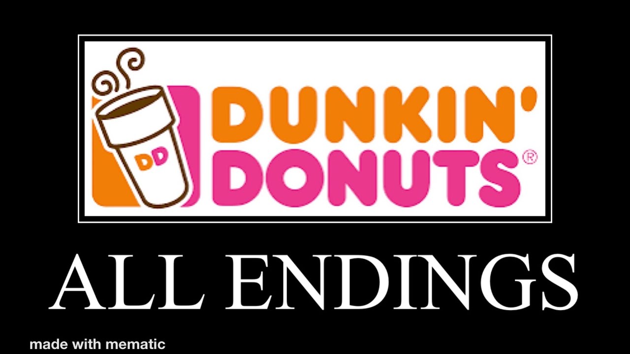 Dunkin Donuts All Endings Meme - YouTube