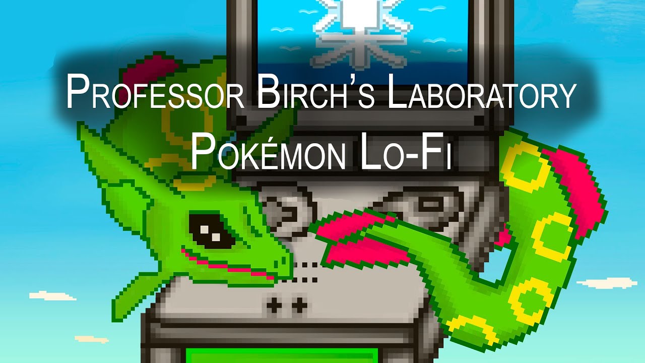 professor birch's laboratory ~ pokémon lofi (Tanoshi x @mikhelvin ...
