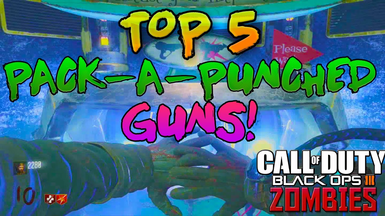 Top 5 "PACK-A-PUNCHED GUNS" in "Call of Duty Black Ops 3 Zombies" (COD ...