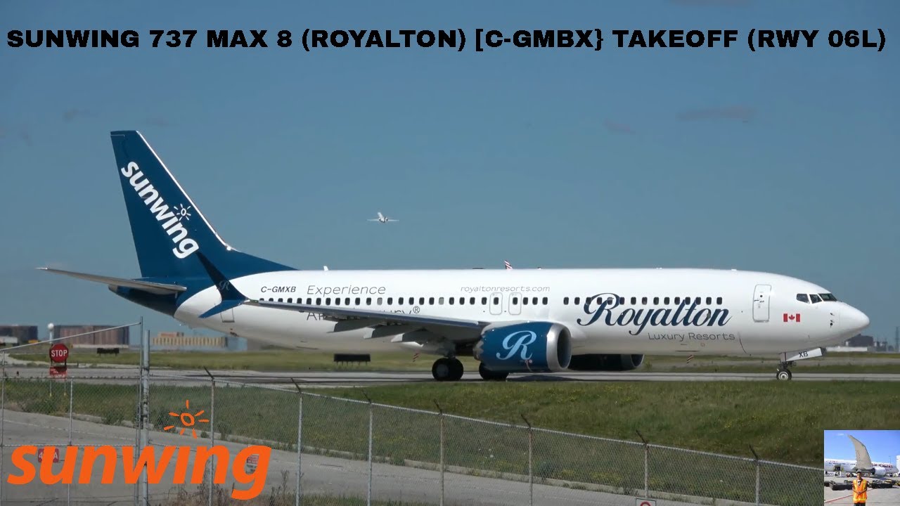 Sunwing 737 MAX 8 (Royalton Livery) [C-GMBX] Takeoff-RWY 06L (Toronto ...