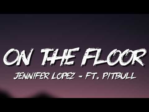 Jennifer Lopez - On The Floor ft. Pitbull