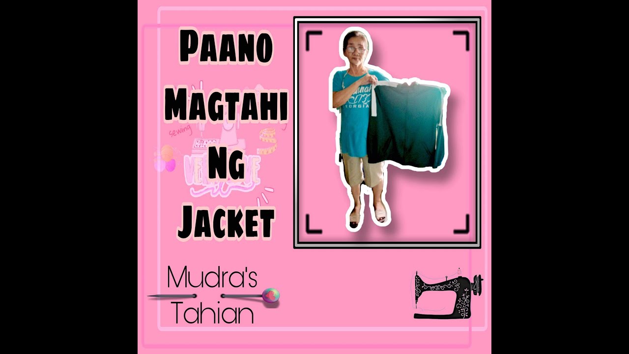 PAANO ANG PAGTATAHI NG JACKET - YouTube